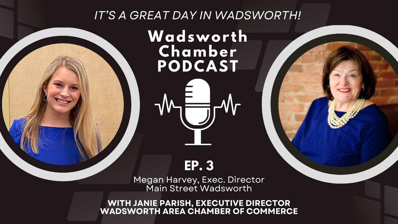 Wadsworth Chamber Podcast - Megan Harvey, Executive Director, Main ...