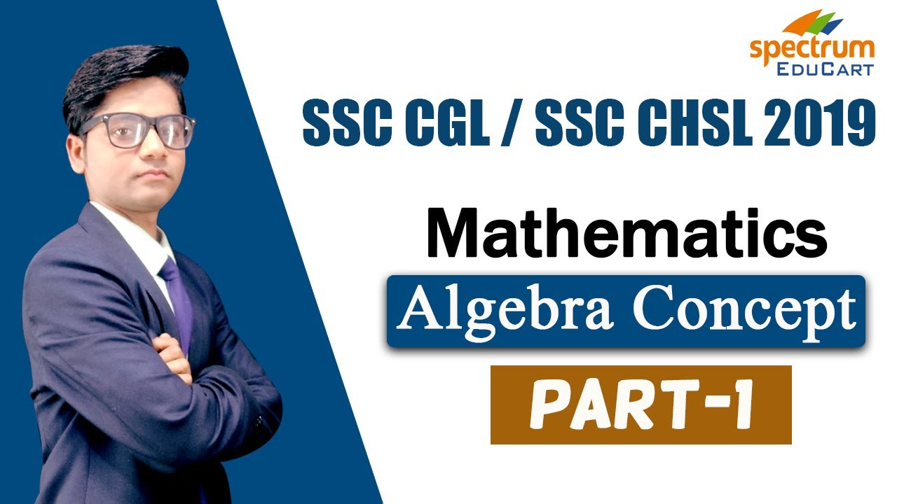 SSC CGL 2019 | Algebra Concept | Part 1| Mathematics | ssc cgl, chsl, RRB NTPC - YouTube