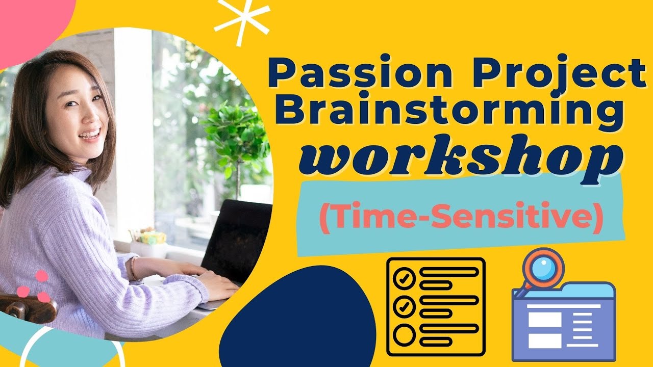 Passion Project Brainstorming Workshop! (Time-sensitive!) // Julie Kim ...
