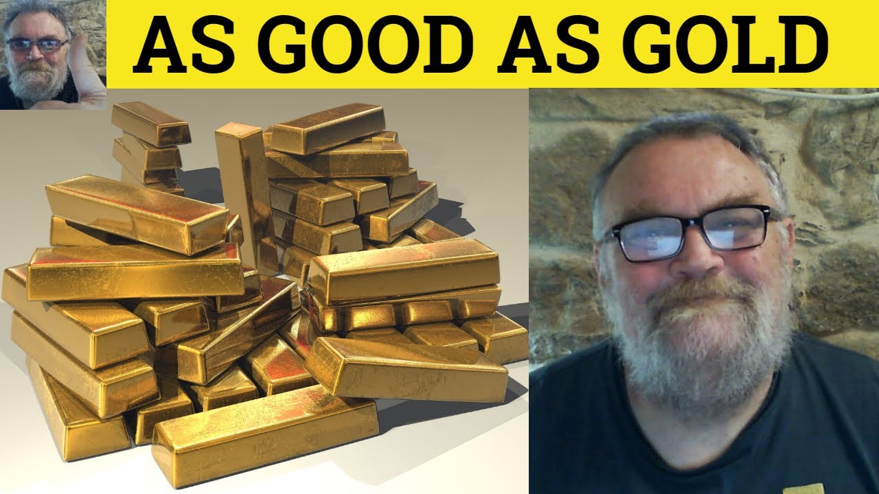 🔵 As Good As Gold Meaning - Similes - As good As Gold Examples - As ...
