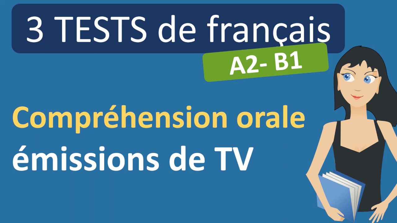 Test De Compréhension Orale A2 B1 Extraits Démissions Tv Youtube
