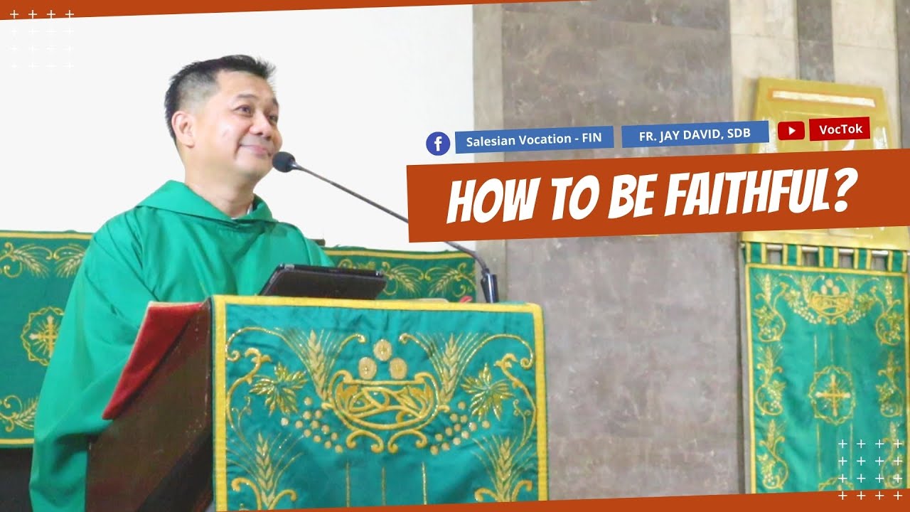 HOW TO BE FAITHFUL? | FR JAY DAVID, SDB - YouTube