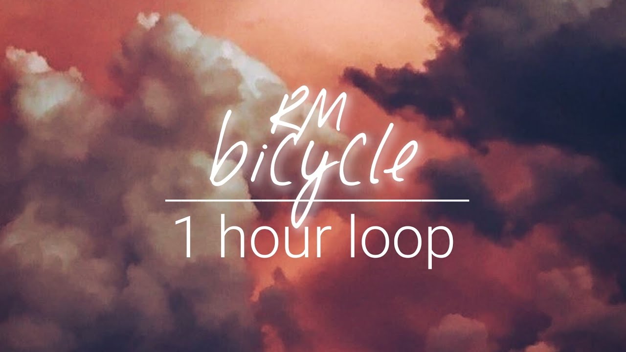bicycle - rm - 1 hour loop - YouTube