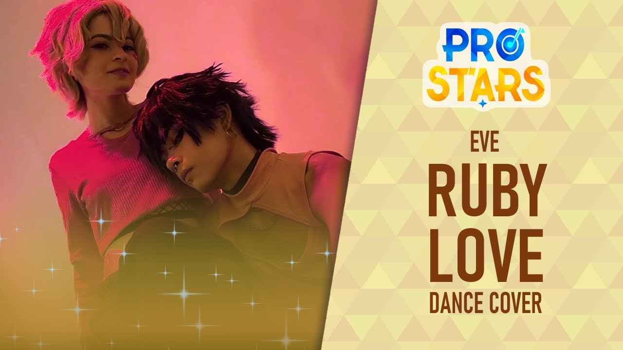 【ProStars】Ruby Love - Eve 「Semi-original dance cover」 - YouTube