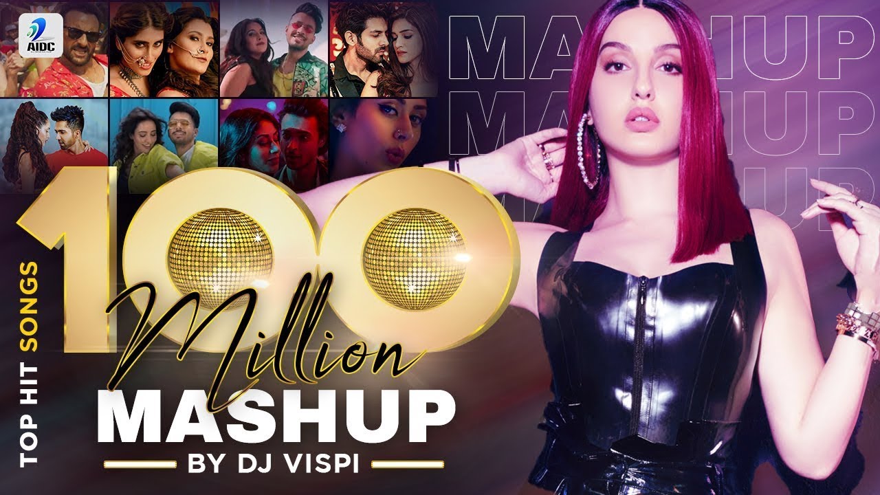 100 Million Mashup | DJ Vispi | Top Hit Songs | Best Bollywood ...