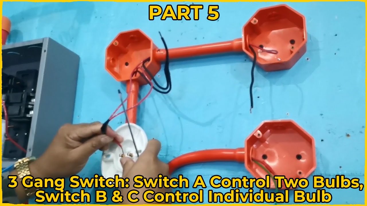 (PART 5) 3 Gang Switch: Switch A control Two Bulbs, B & C control ...