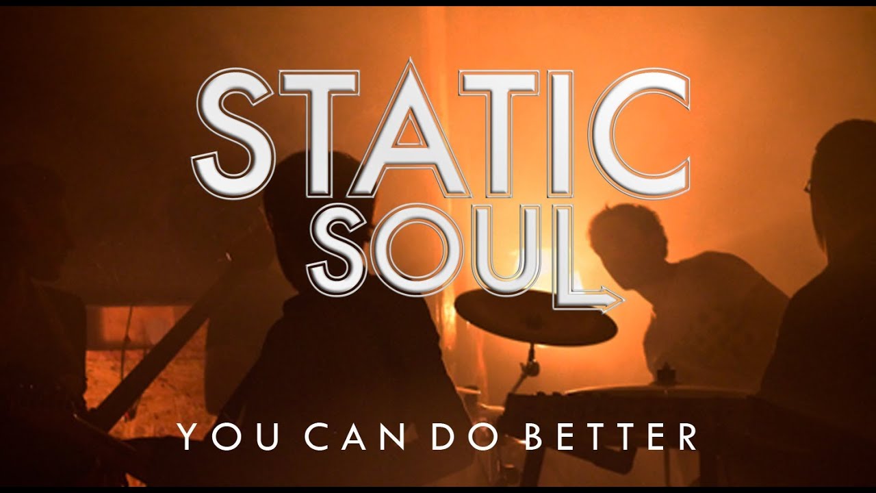 Static Soul // ♫ You Can Do Better ♫ [OFFICIAL VIDEO] - YouTube