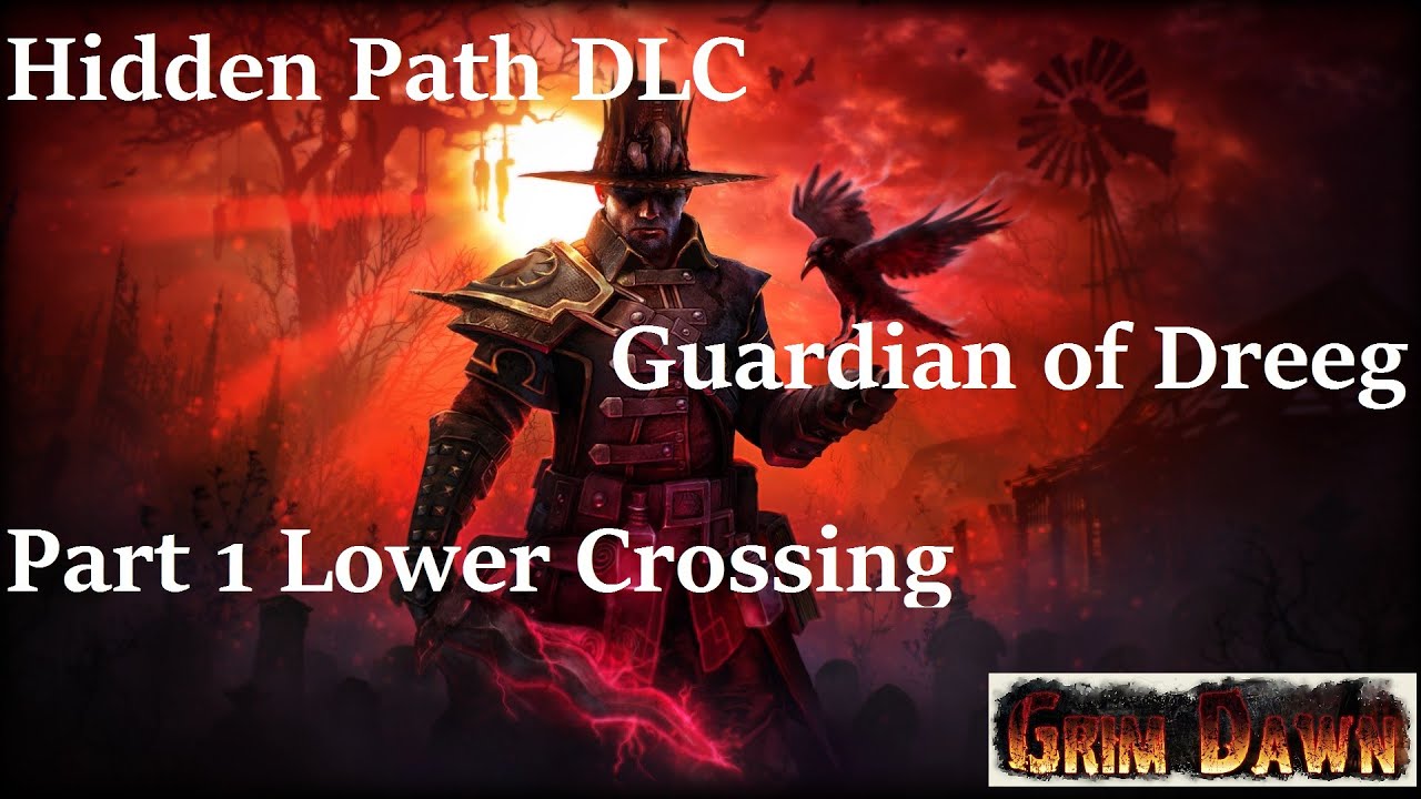 Grim Dawn, The Hidden path DLC, part 1 Lower Crossing, Guardian of ...