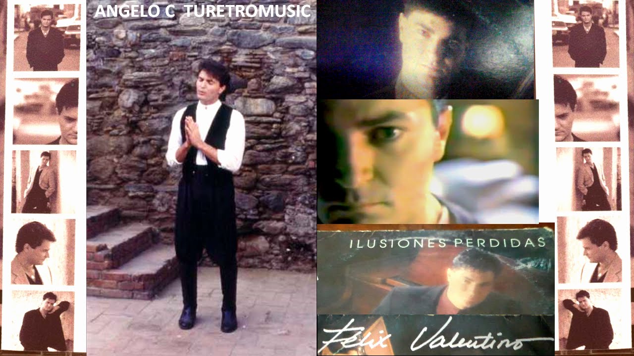 FELIX VALENTINO - ILUSIONES PERDIDAS - YouTube