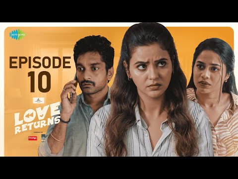 Love Returns - Episode 10 | Chaitra Reddy, Gurulakshman, Parveen | Tamil Web Series
