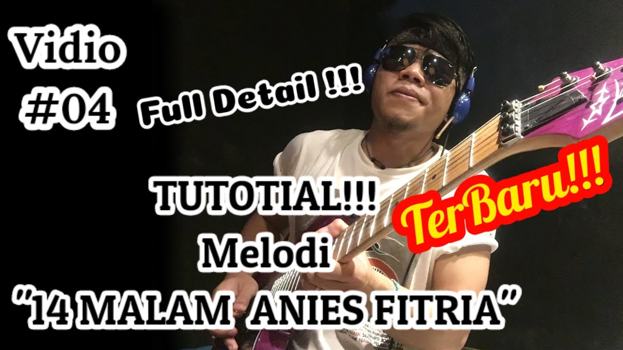 Melodi Lagu || 14 Malam ANIES FITRIA || Full DETAIL - YouTube
