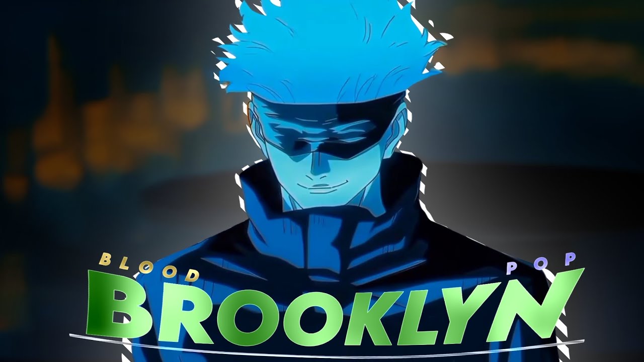 Gojo_Brooklyn Blood Pop(Edit/AMV) QUICK! - YouTube