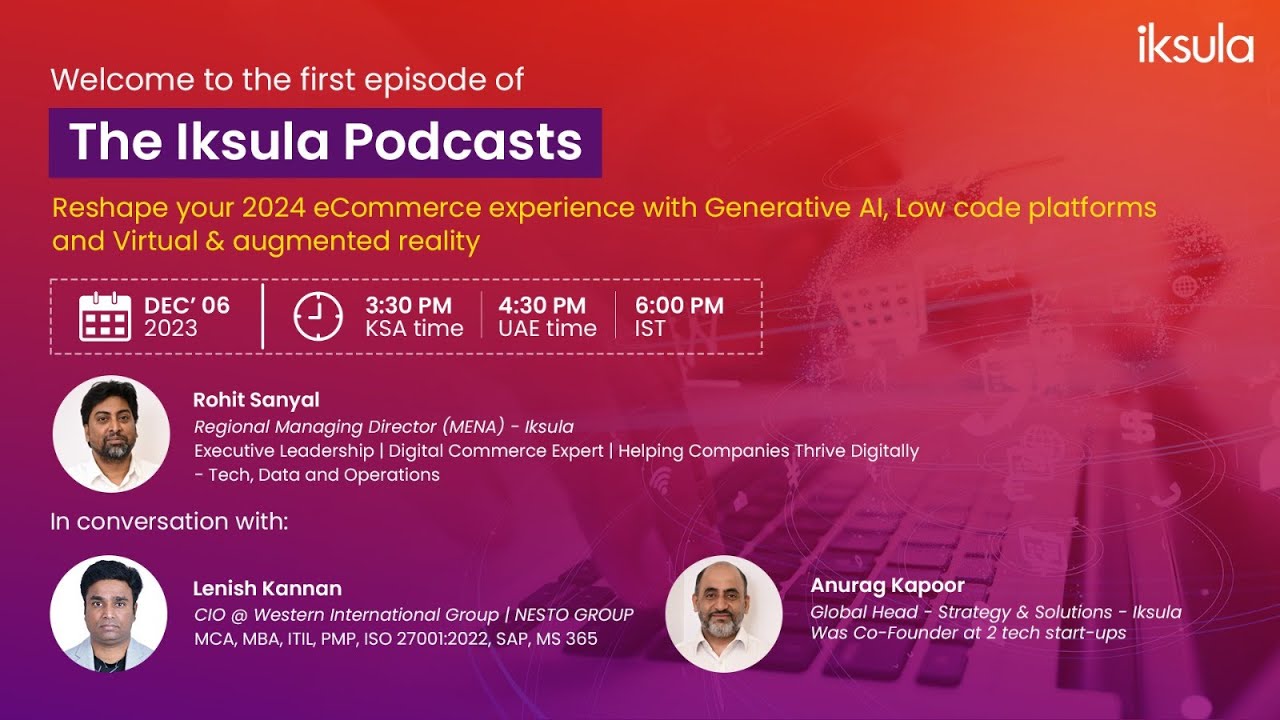 The Iksula Podcasts Ep 01: 3 Technologies to Boost Your Omnichannel Commerce Experience in 2024 ...