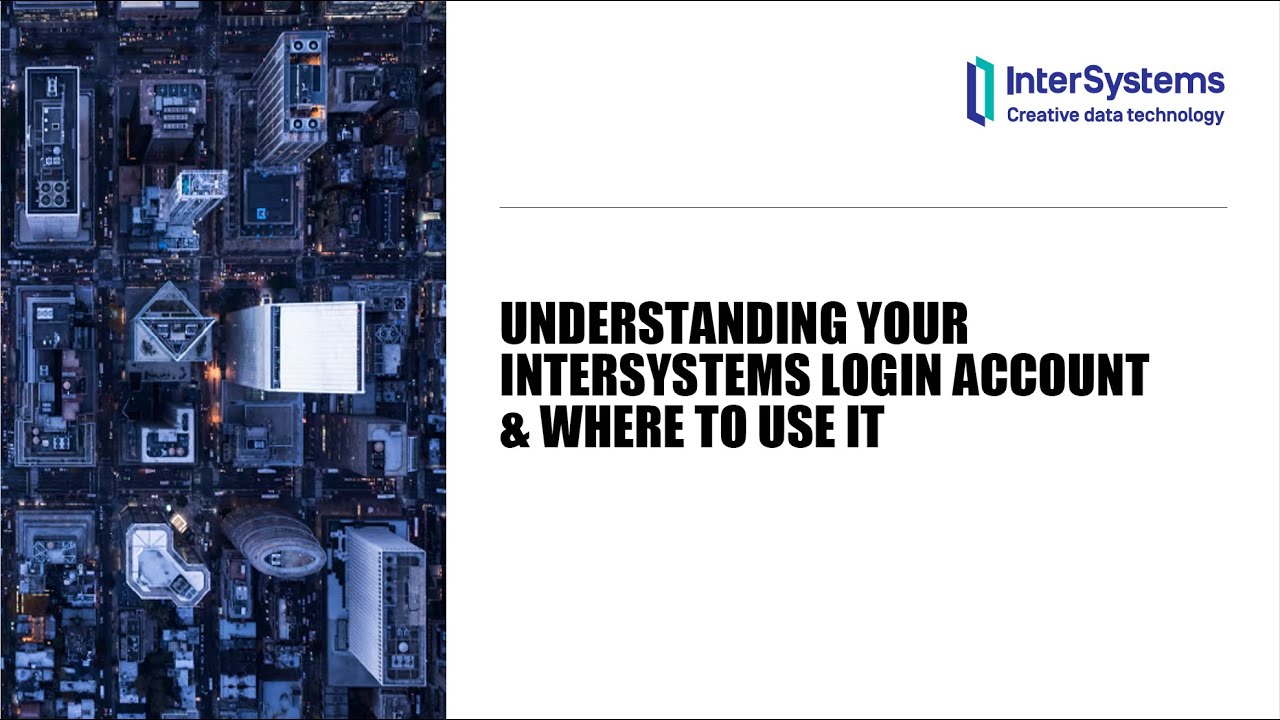 Understanding your InterSystems Login Account & Where to Use It - YouTube