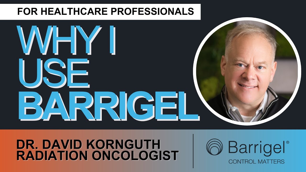 Why I Use Barrigel by Dr. Kornguth - For Healthcare Professionals # ...