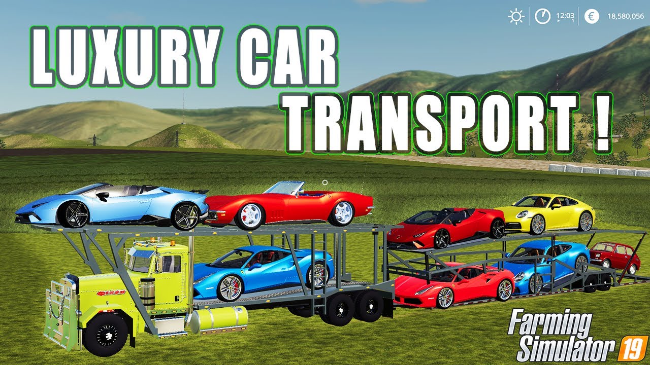 Farming Simulator 19: Load Luxury Cars on Truck! Car Cargo Trucks ...