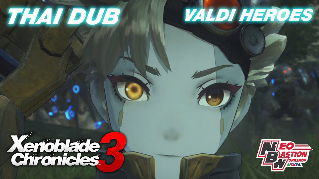[ฝึกพากย์ไทย] Xenoblade Chronicles 3 Heroes Cutscene: พบ Valdiครั้งแรก ...