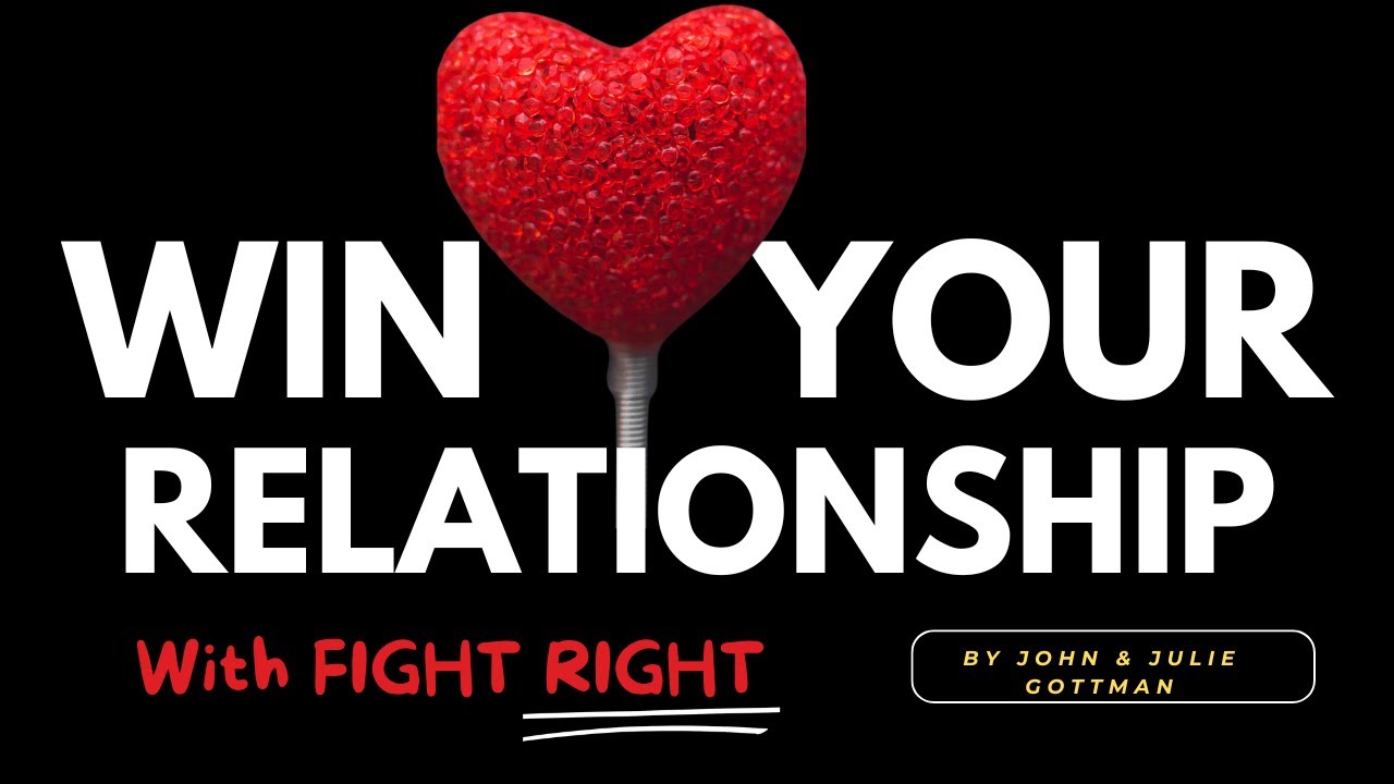 WIN YOUR RELATIONSHIP with Fight Right by John& Julie Gottman- Book ...