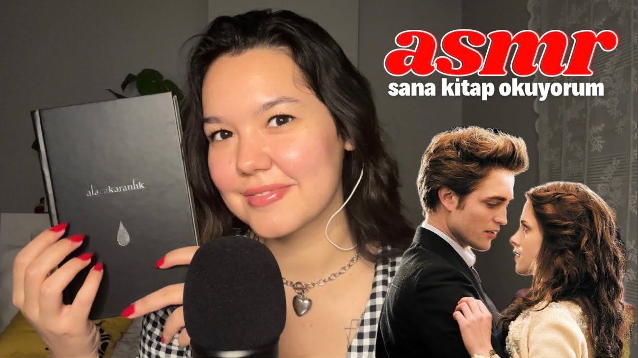 TÜRKÇE ASMR sana kitap okuyorum 📖 ALACAKARANLIK serisi twilight - YouTube