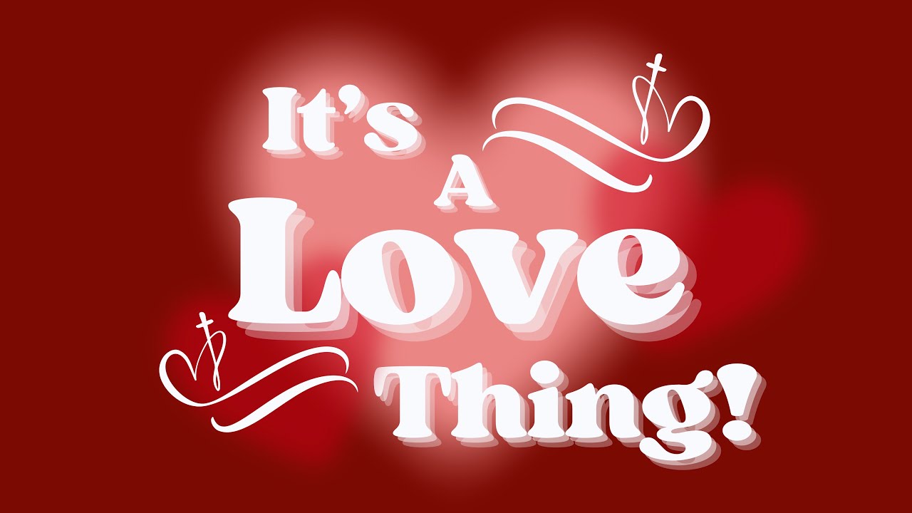It’s A Love Thing - 04.07.24 - YouTube
