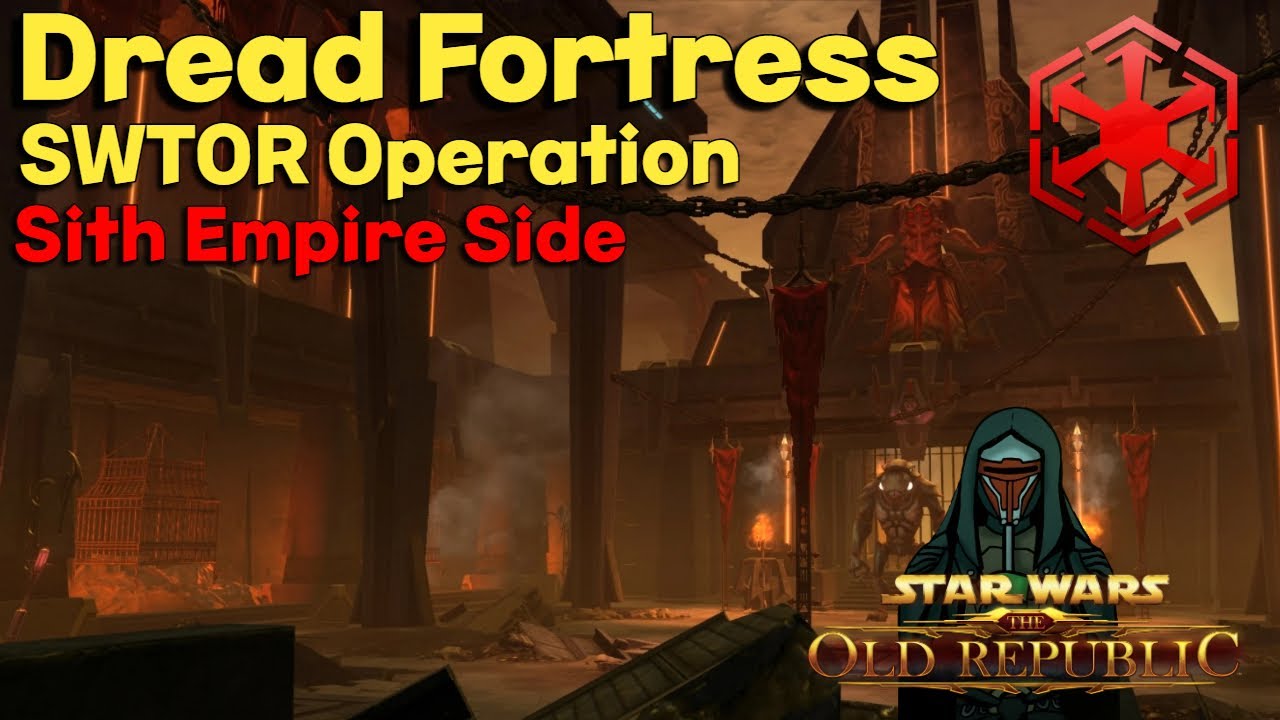 SWTOR OPS Dread Fortress Walkthrough Sith Empire Side |Yerba Mate| # ...