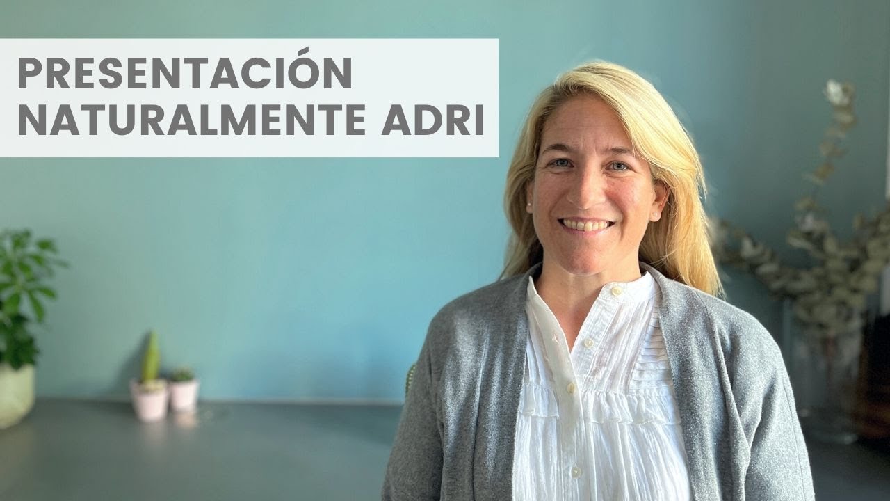 Bienvenido a NATURALMENTE ADRI (quién soy, mi historia y proyectos ...