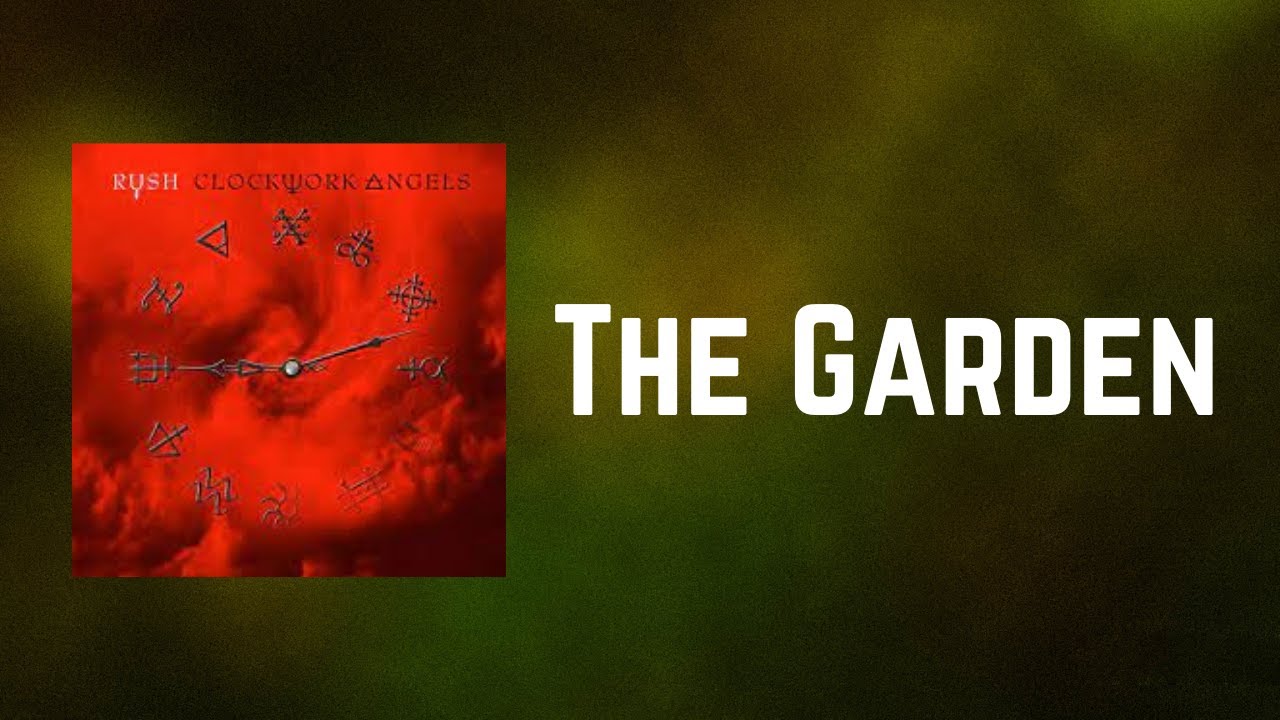 Rush - The Garden (Lyrics) - YouTube