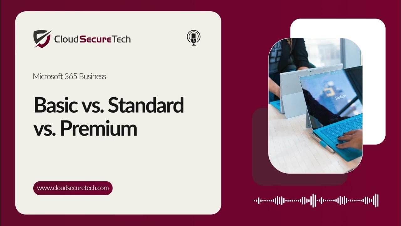 Microsoft 365 Business: Basic vs. Standard vs. Premium - YouTube