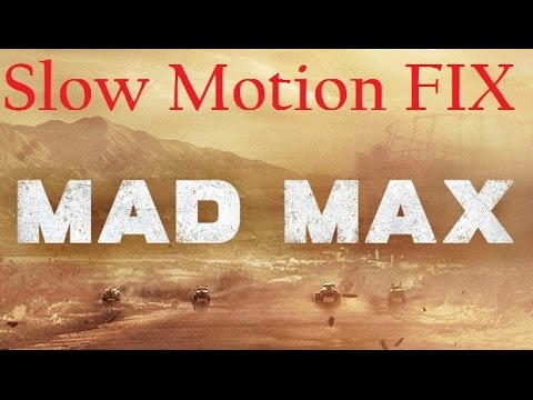 [ENG] Mad Max Slow Motion FIX game running slow - YouTube