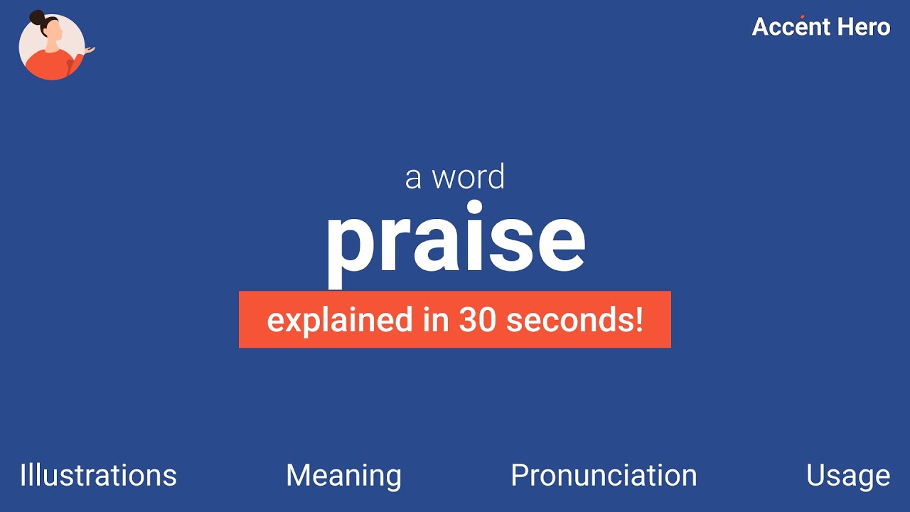 PRAISE - Meaning and Pronunciation - YouTube