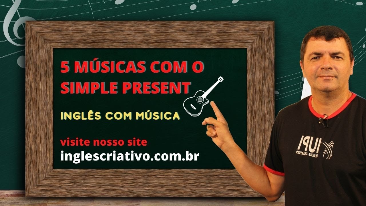 Musicas Com Simple Present - FDPLEARN
