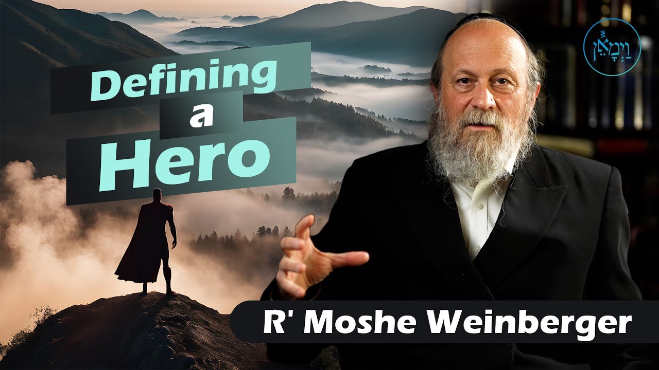 Defining a Hero | Rabbi Moshe Weinberger - YouTube