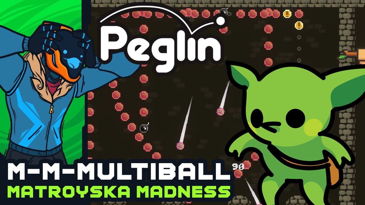 M-M-Multiball Matroyska Madness! - Peglin [Early Access] - YouTube