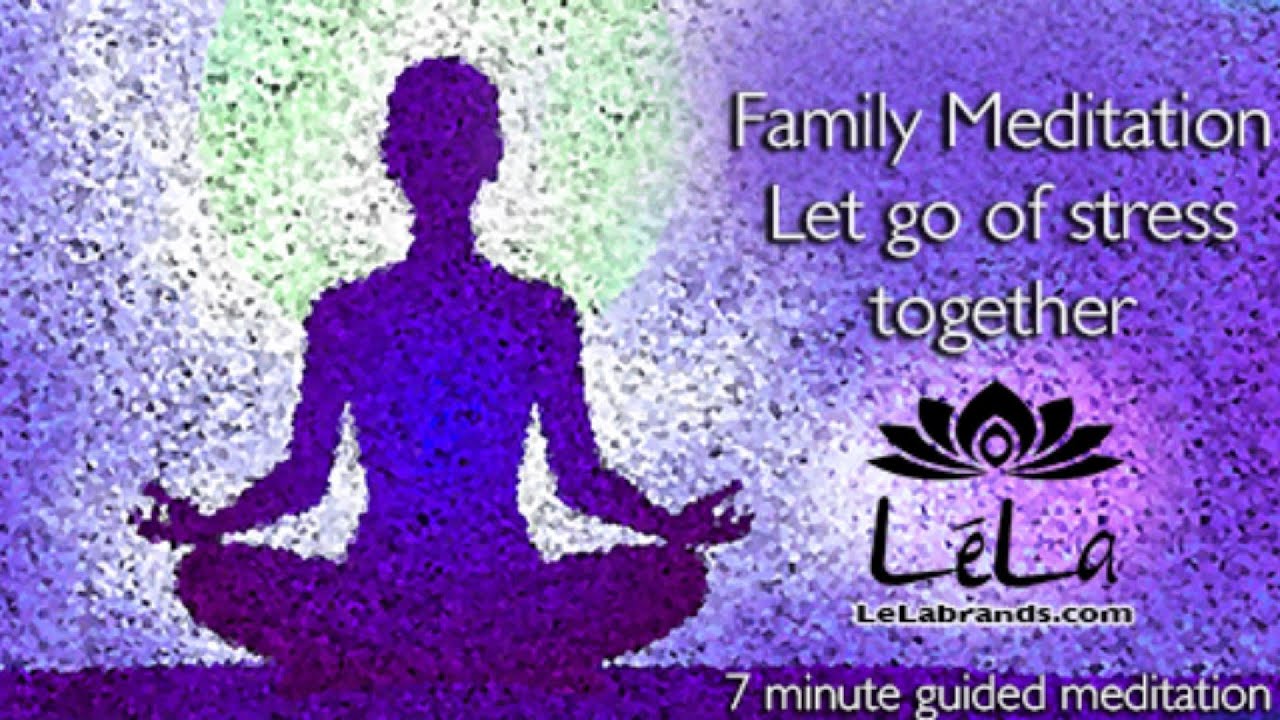 7-Minute Family Meditation: Let Go of Stress Together | For Kids ...
