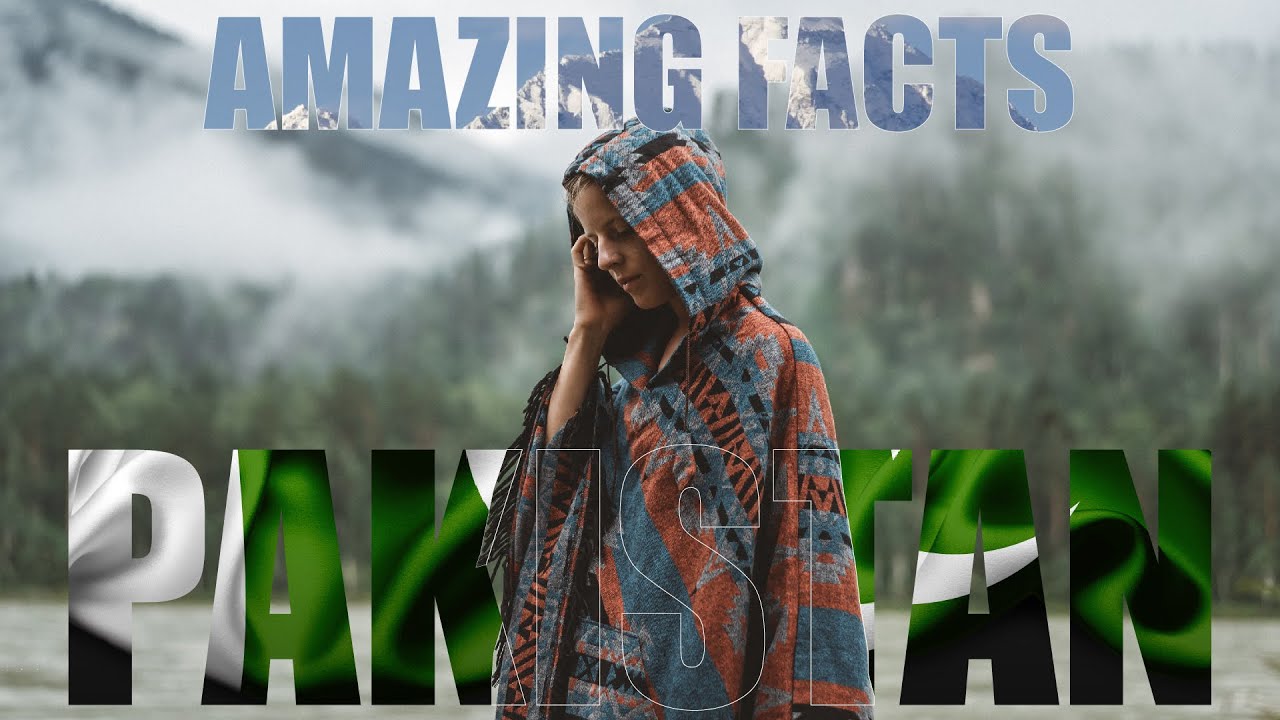 9 Interesting facts about PAKISTAN that you never know before | Amazing ...