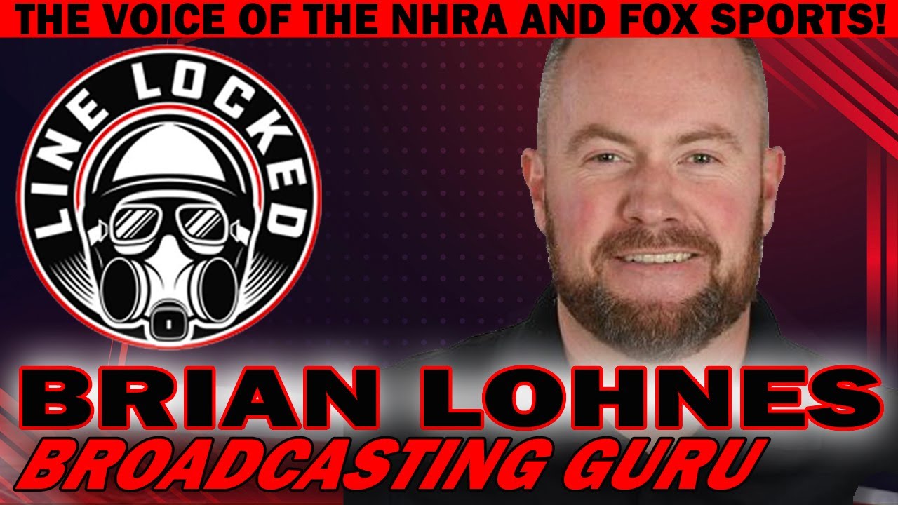 Line Locked Episode 29 (Brian Lohnes) NHRA Insider and Dork-o-Motive ...