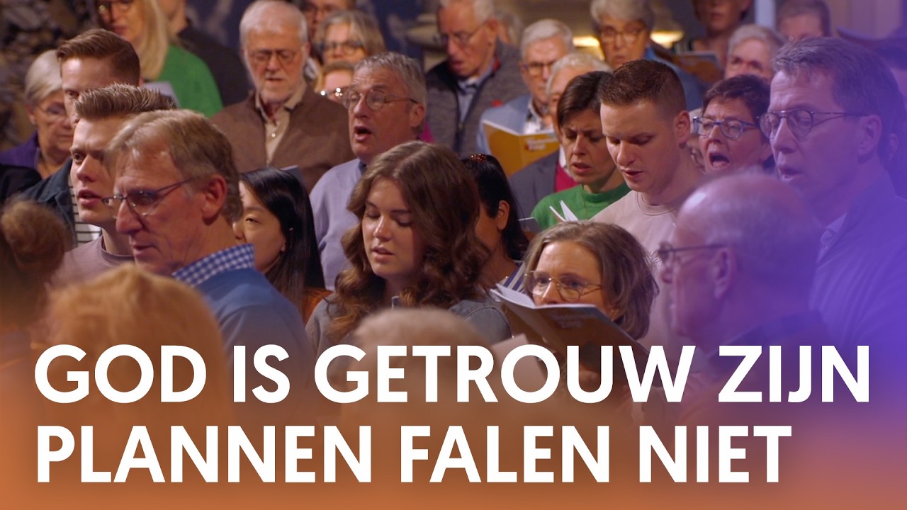 God is getrouw Zijn plannen falen niet - Nederland Zingt - YouTube
