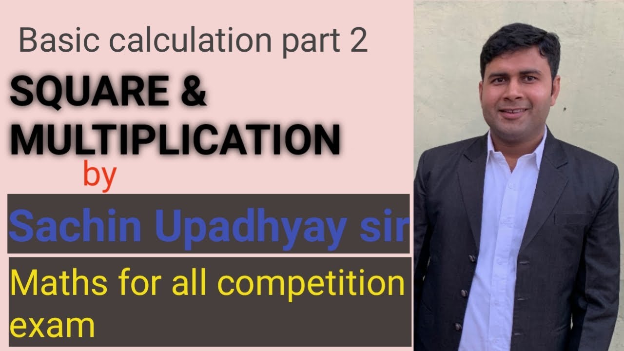 BASIC CALCULATION 2 Square And Multiplication Short Tricks Sachin basic-calculation-2-square-and-multiplication-short-tricks-sachin