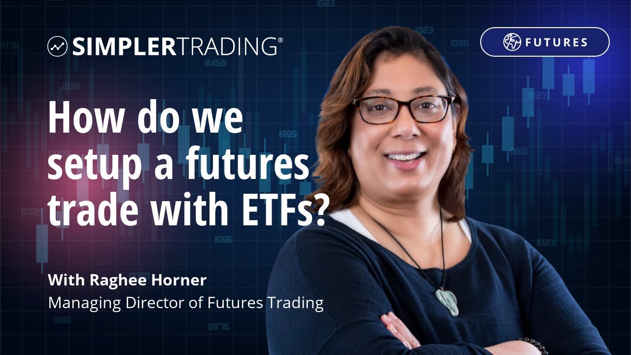 Futures Trading: How do we setup a futures trade with ETFs? | Simpler ...