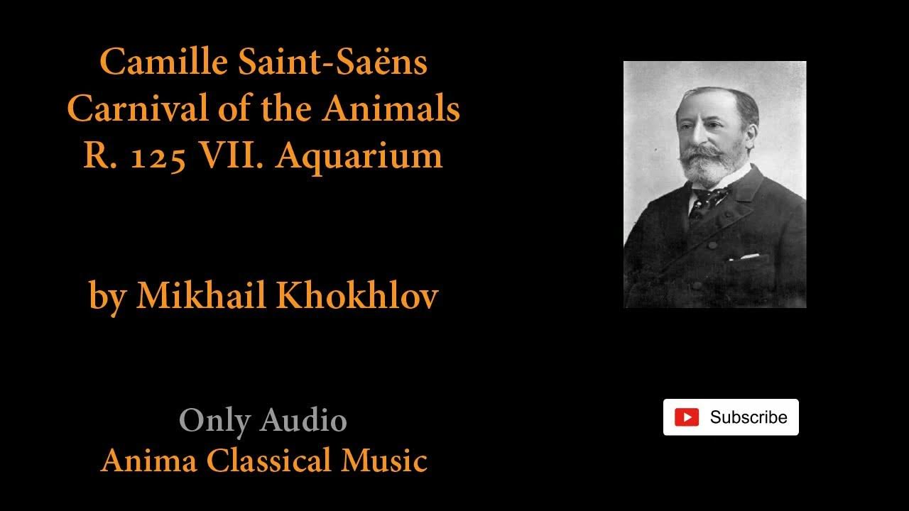 47 - Camille Saint-Saens - Carnival of the Animals, R. 125 VII ...