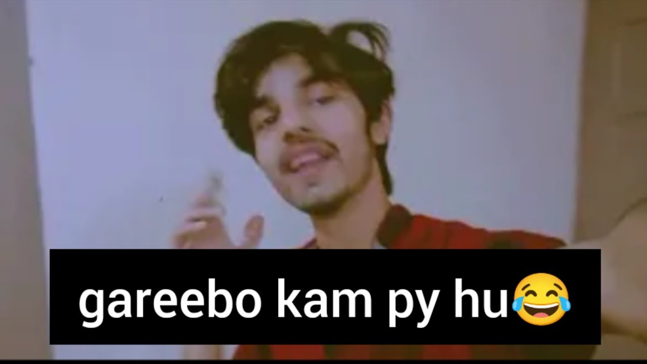 gareebo kam py hu😂😂 #sahidanwar #memes #youtube - YouTube