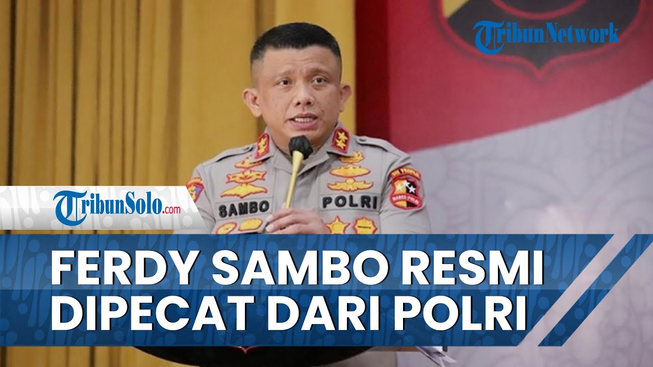 Ferdy Sambo Resmi Dipecat dari Polri, 15 Saksi Didengarkan ...