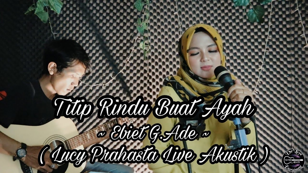 Titip Rindu Buat Ayah - Ebiet G.Ade ( Lucy Prahasta Live Akustik ) - YouTube Music