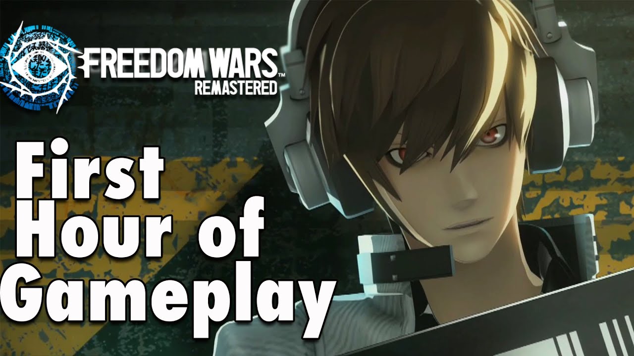 Freedom Wars Remastered - First 1 Hour of Gameplay - YouTube