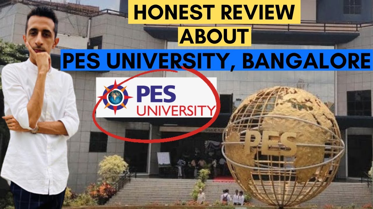 Honest Review of PES UNIVERSITY, BANGALORE | Is it Worth the Hype ...