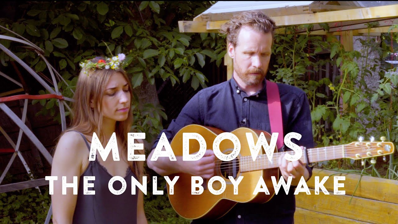 Meadows - The Only Boy Awake (unplugged) - YouTube