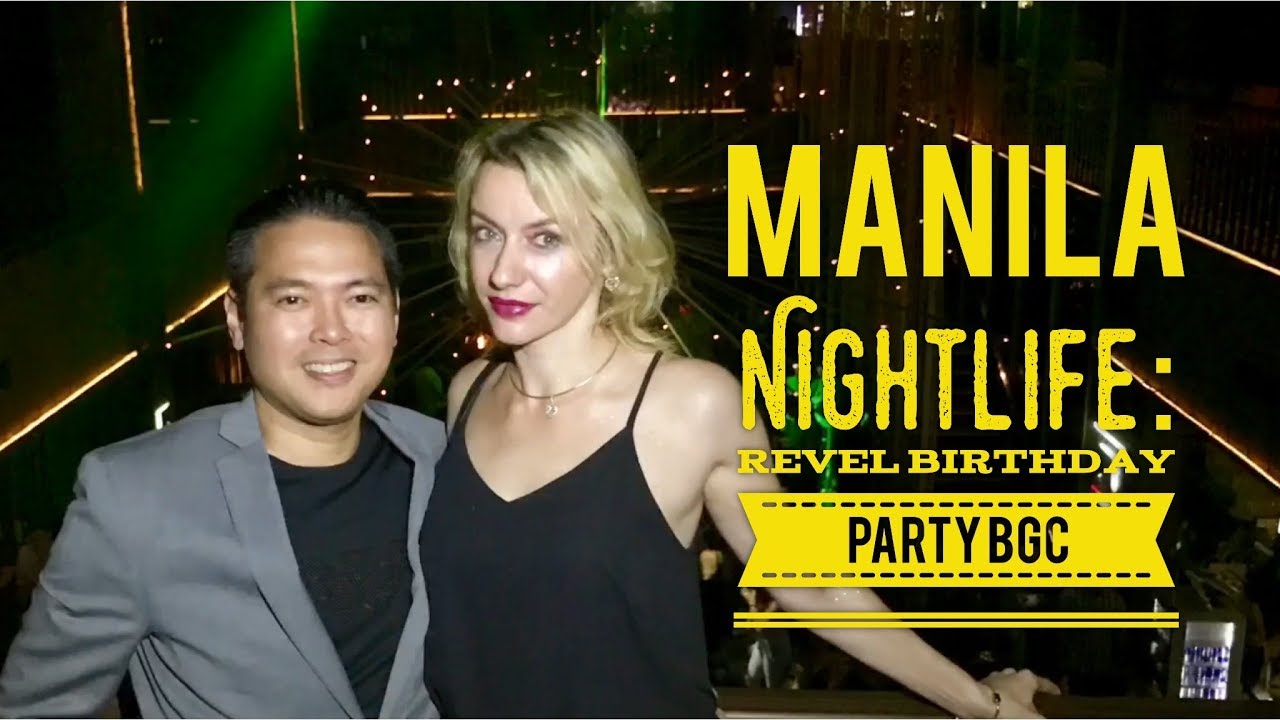 Manila Nightlife: Revel Nightclub Birthday Party Bonifacio Global City ...