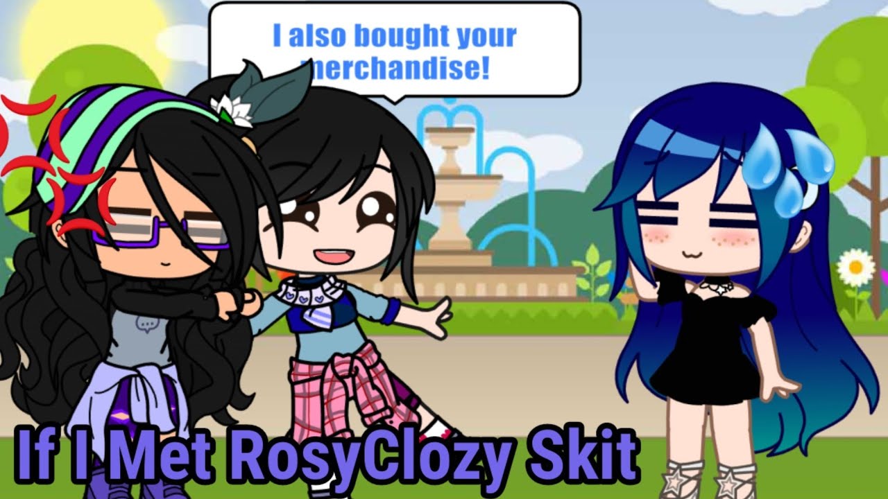 If I Met RosyClozy Skit || The Gacha Family Meets RosyClozy - YouTube