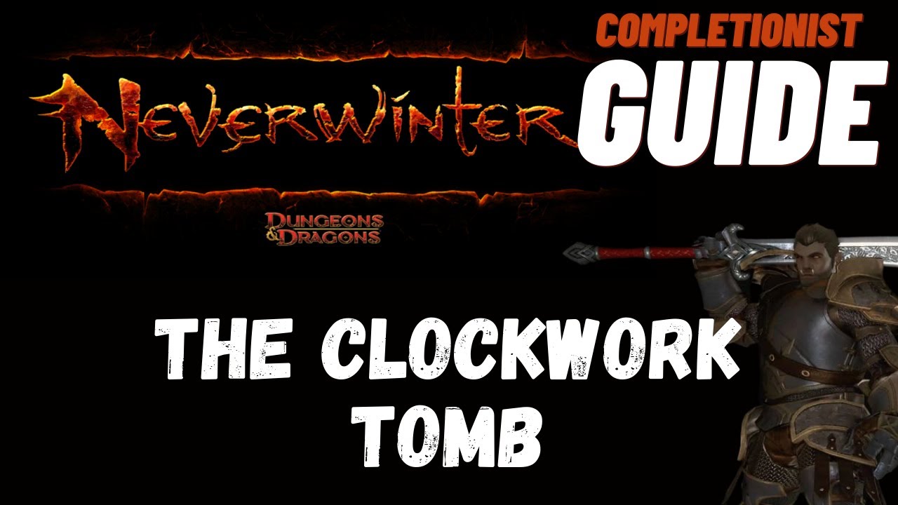 The Clockwork Tomb Neverwinter completionist guide - YouTube
