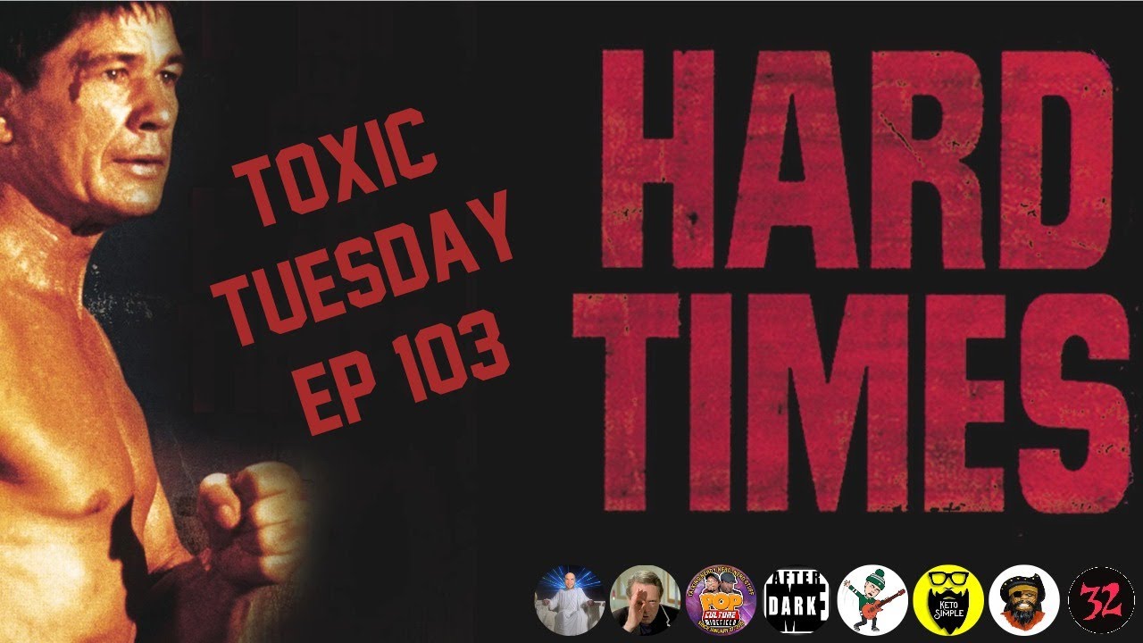 Toxic Tuesday Ep 103: Hard Times - YouTube